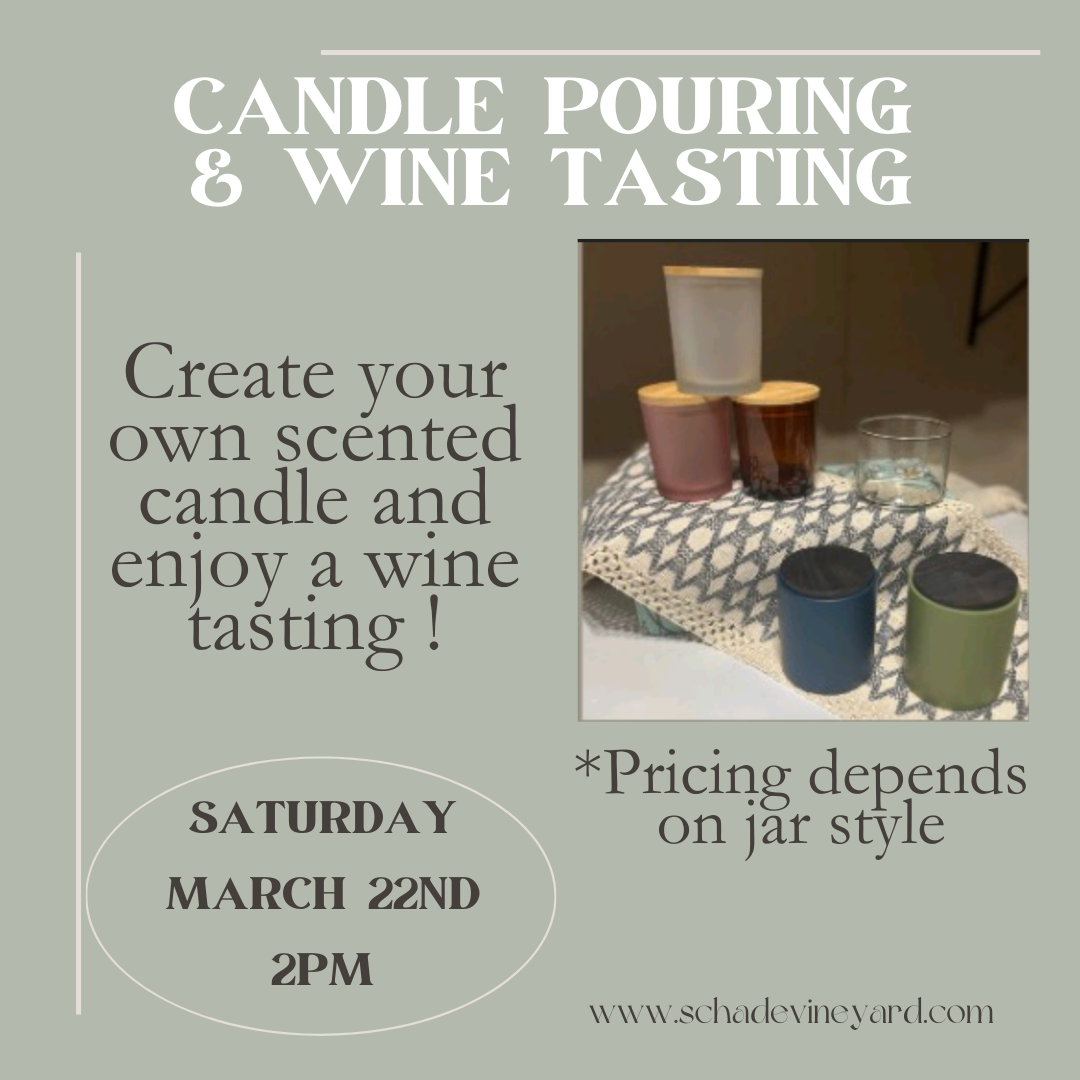 Candle Pouring & Wine Tasting - Schadé Vineyard and Winery